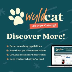 Tools Available to Market the New WYLDcat Rollout - Wyoming State Library